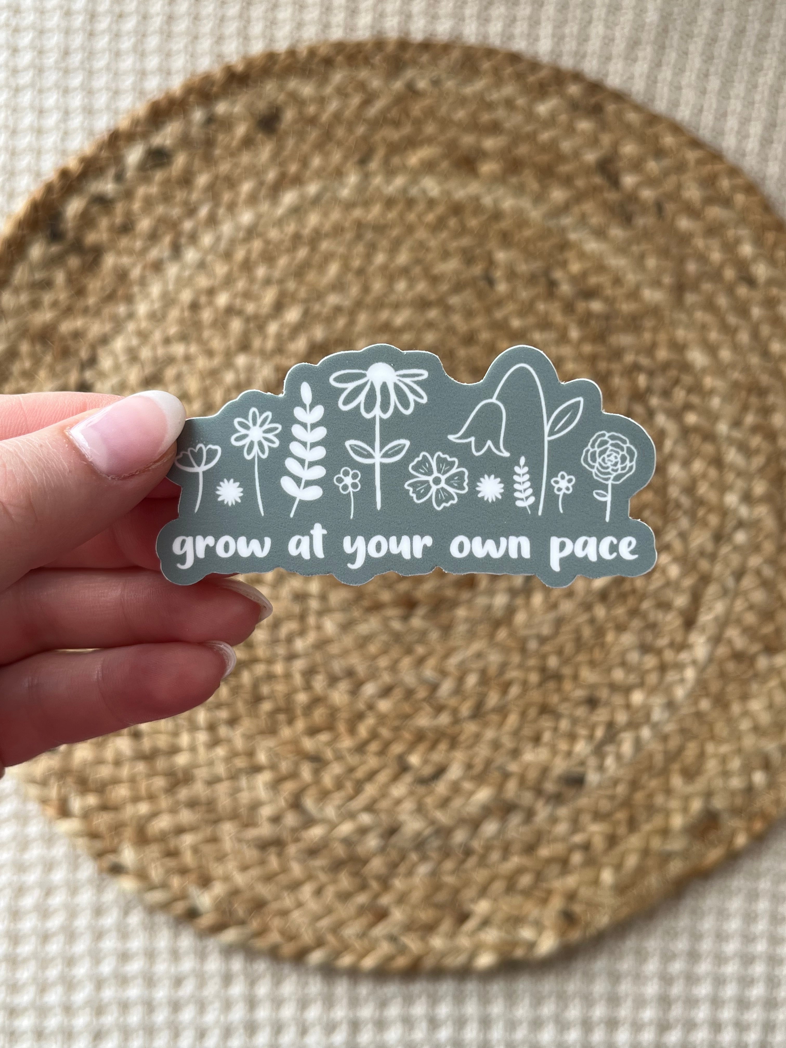 Grow At Your Own Pace Sticker / Hand Drawn Floral Premium Vinyl Sticker ...